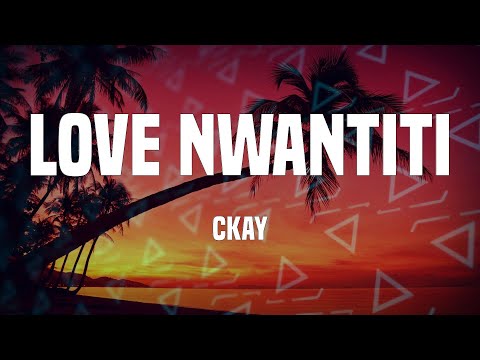 CKay - love nwantiti (ah ah ah) /Lyrics