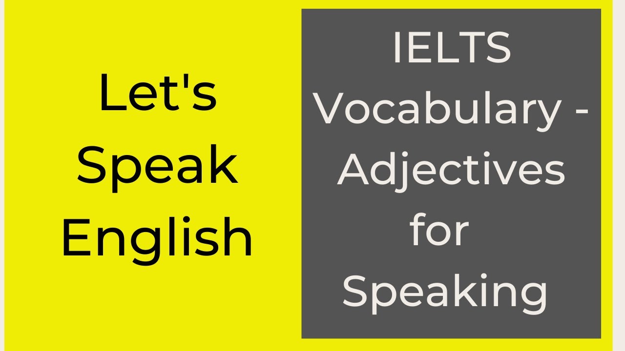 IELTS Vocabulary | Adjectives For Speaking - Task 2 - YouTube