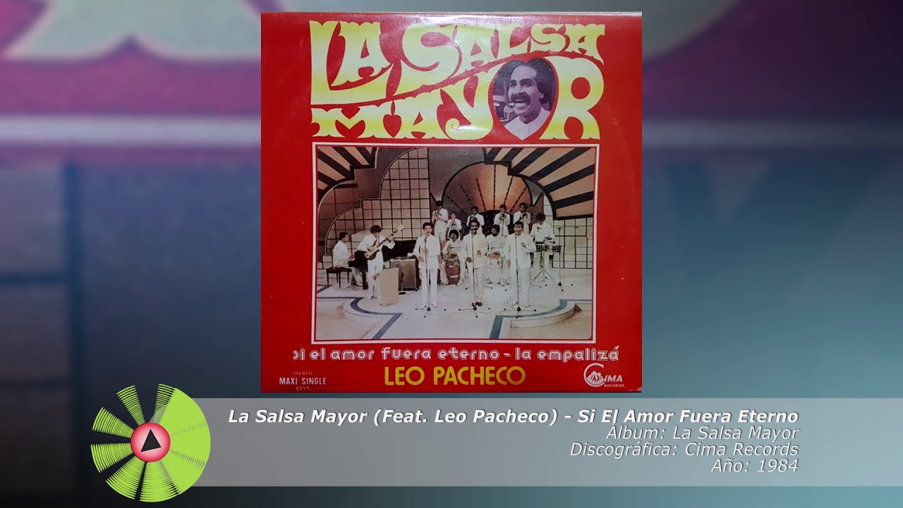 (1984) La Salsa Mayor (Feat. Leo Pacheco) - Si el amor fuera eterno ...