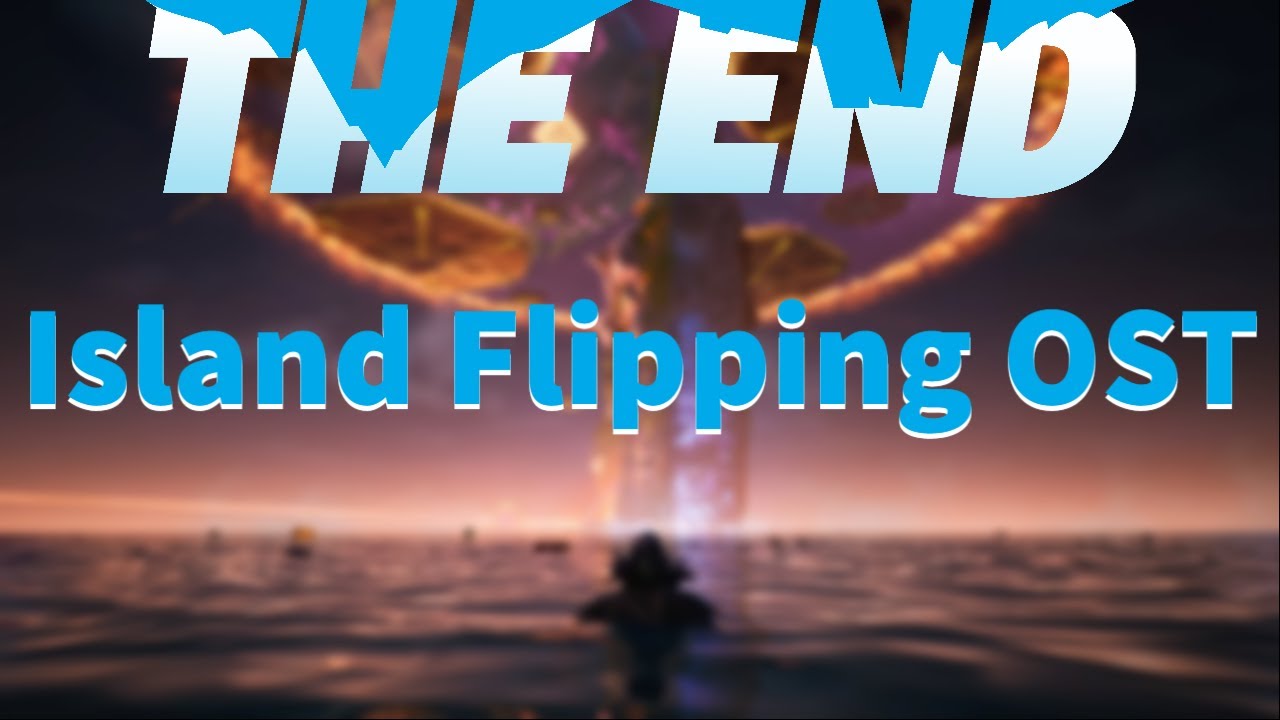 The End - Chapter 2 Finale | Island Flipping OST - YouTube