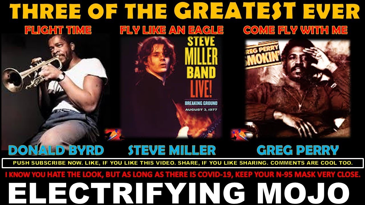 DONALD BYRD, STEVE MILLER, AND GREG PERRY, ARE THREE OF THE GREATEST ...