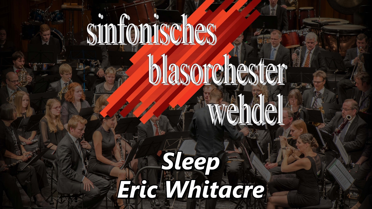 Sleep - Eric Whitacre - "sinfonisches blasorchester wehdel" - YouTube