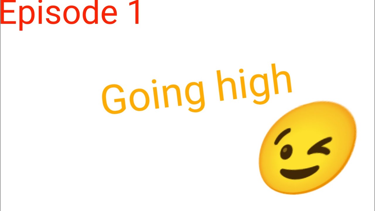 Emoji skits (Season 1 episode 1) Going high Emojiyes - YouTube