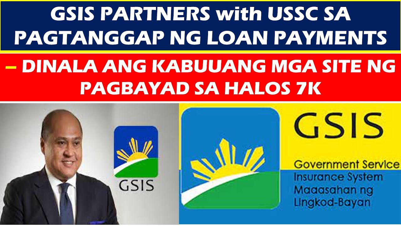 GSIS PARTNERS with USSC SA PAGTANGGAP NG LOAN PAYMENTS (KABUUANG MGA ...