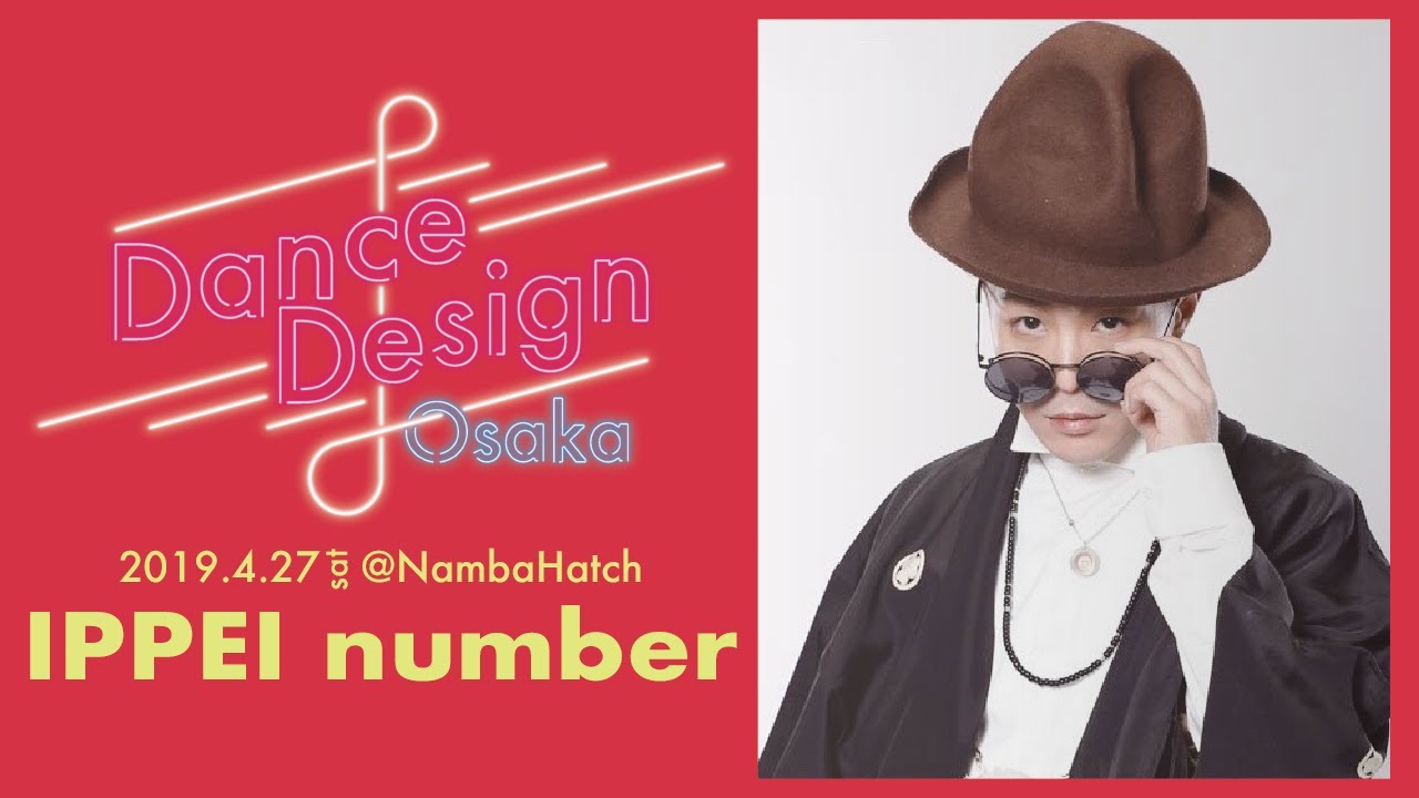 DANCE DESIGN OSAKA vol.1 “”IPPEI number”” - YouTube
