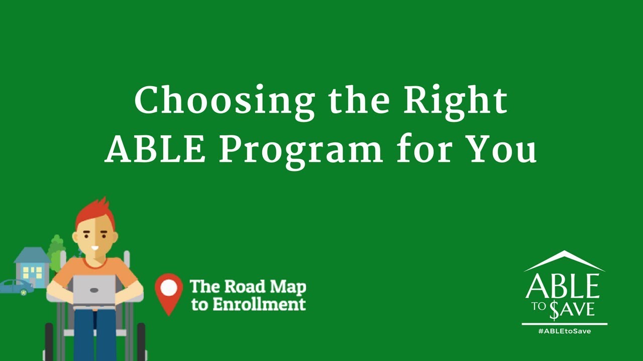 WEBINAR: #ABLEtoSave Series: Choosing the Right ABLE Program for You ...
