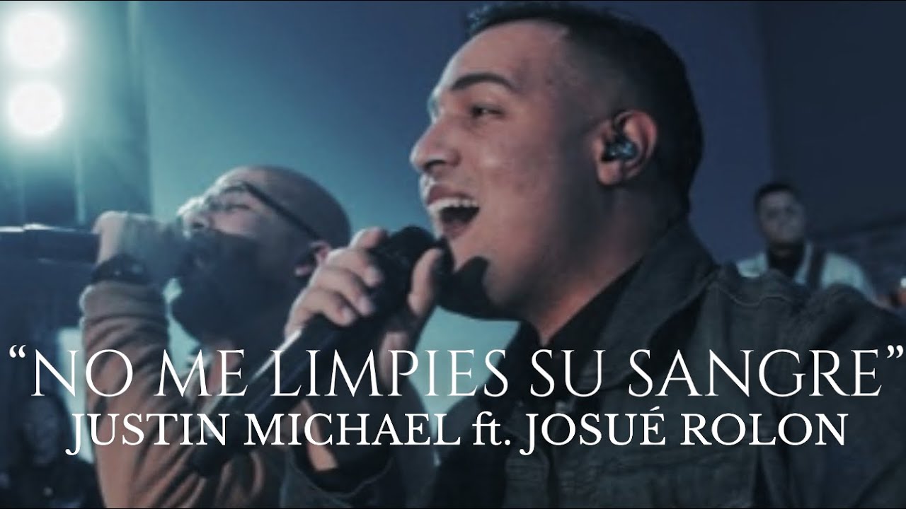 “No Me Limpies Su Sangre” - Justin Michael Ft. Josue Rolon (Video ...