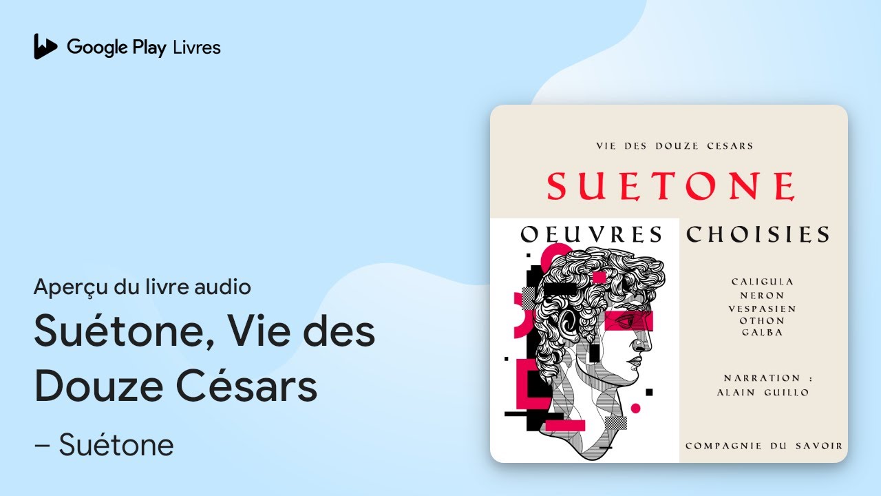 Suétone, Vie des Douze Césars de – Suétone · Extrait du livre audio ...