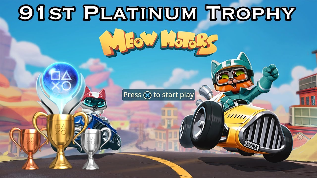 Unlocked My 91st Platinum Trophy with Meow Motors - YouTube