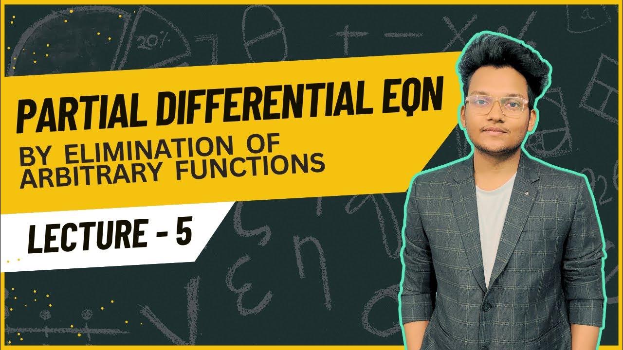 Formation of PDE by Elimination of Arbitrary Functions | L-5 | Engineering Mathematics | PDE ...
