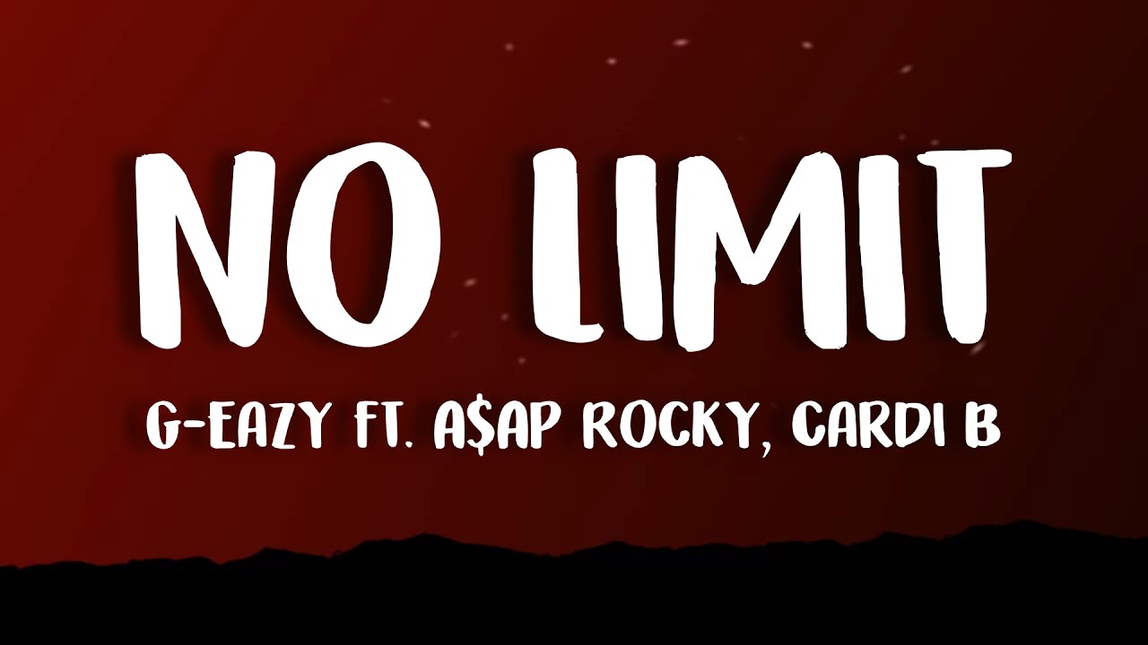 G-Eazy - No Limit (Lyrics) ft. A$AP Rocky, Cardi B - YouTube