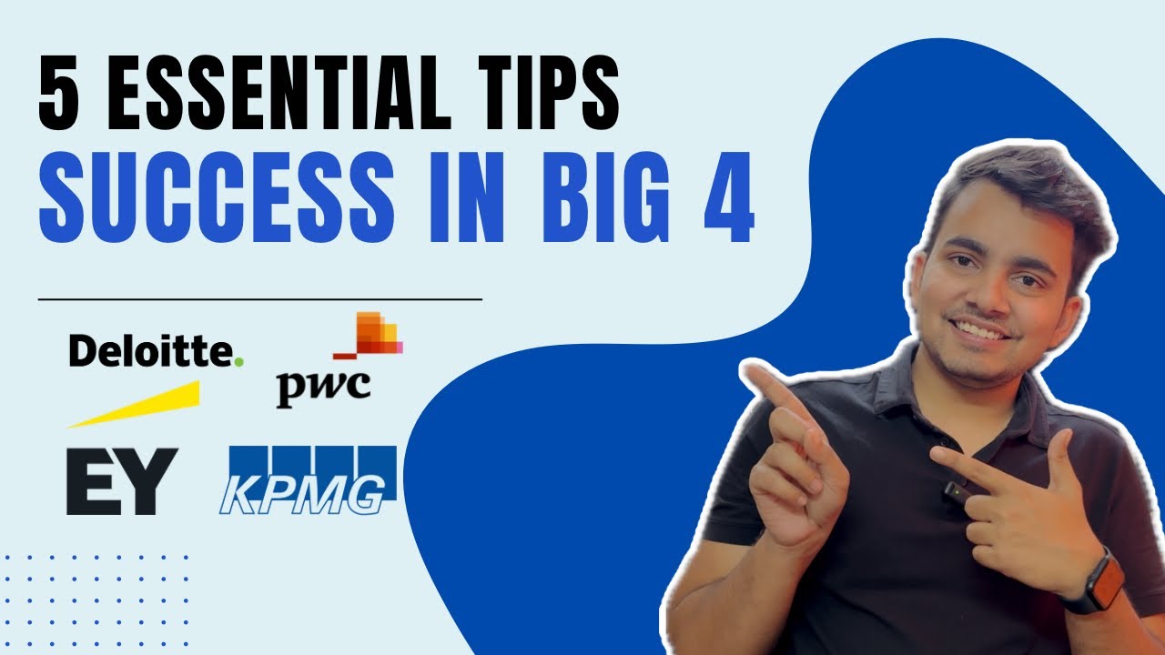 5 Essential tips for a successful Big 4 Career | Deloitte | PwC | EY ...