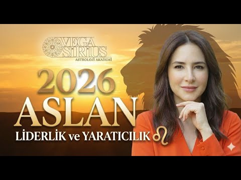 2026 Aslan Burcu Yıllık Yorumu | Işığını Yansıt | VegaSirius Akademi Gülnihal Öztürk