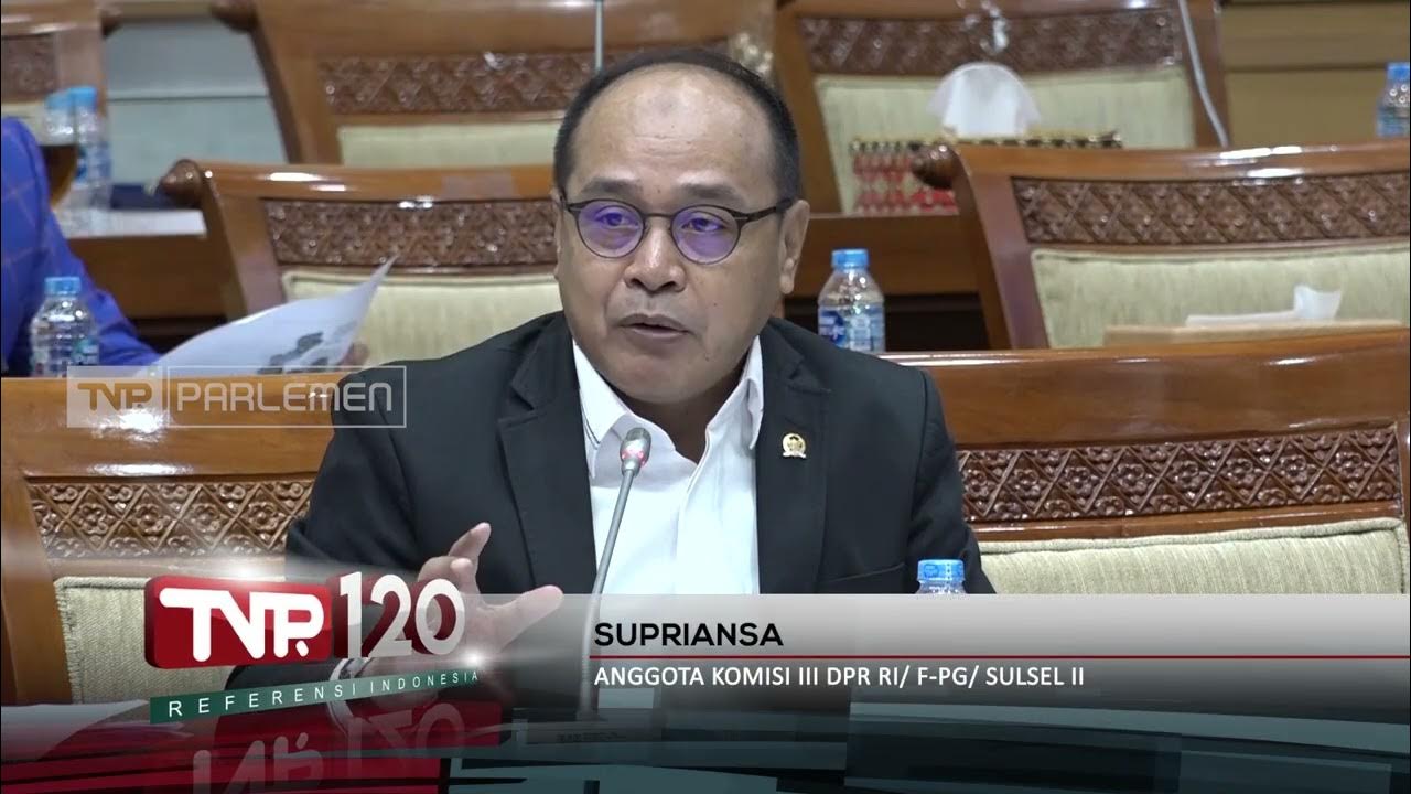 Tvr 120 Komisi Iii Dpr Ri Perjuangkan Usulan Tambahan Anggaran