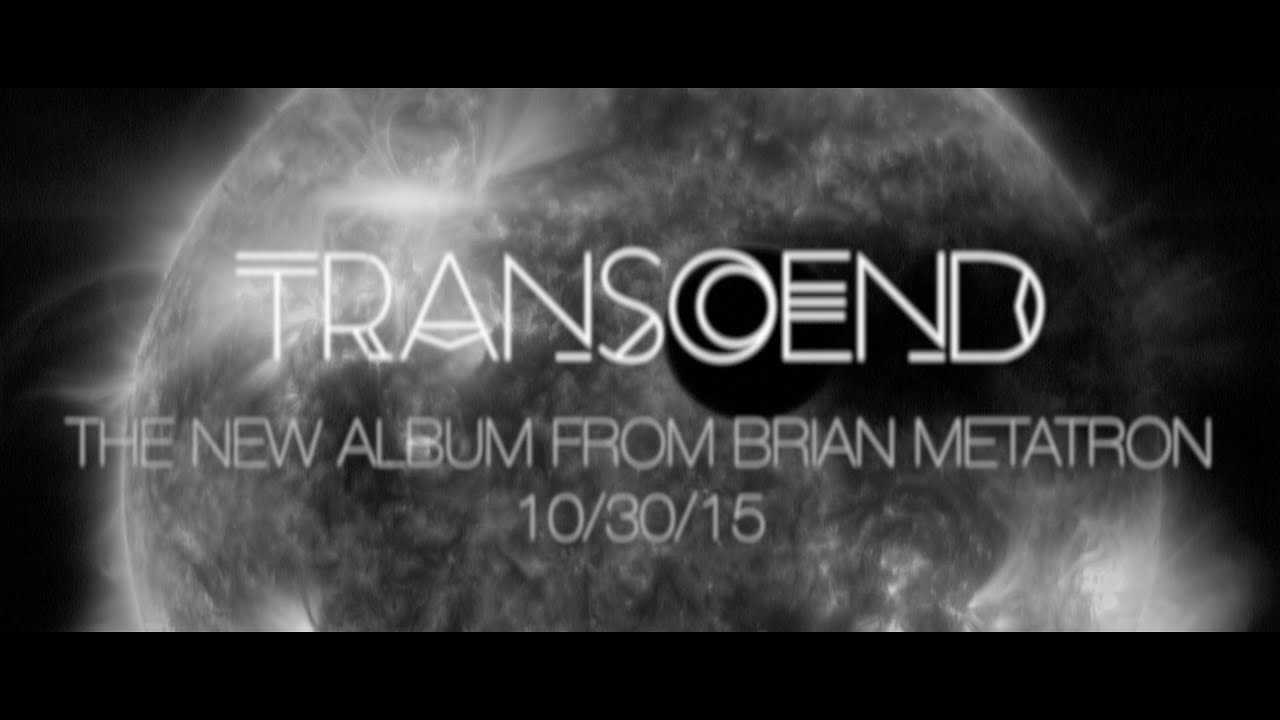 Brian Metatron - Transcend (Official Album Trailer) - YouTube