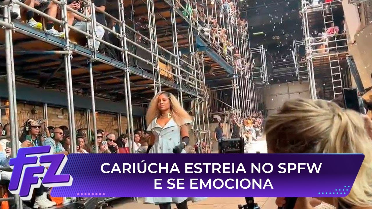 Ela é famosa pra caramba! Cariúcha estreia nas passarelas do SPFW ...