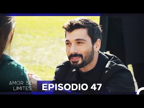 Amor Sem Limites 47. Episódio  (Dublagem em Português)