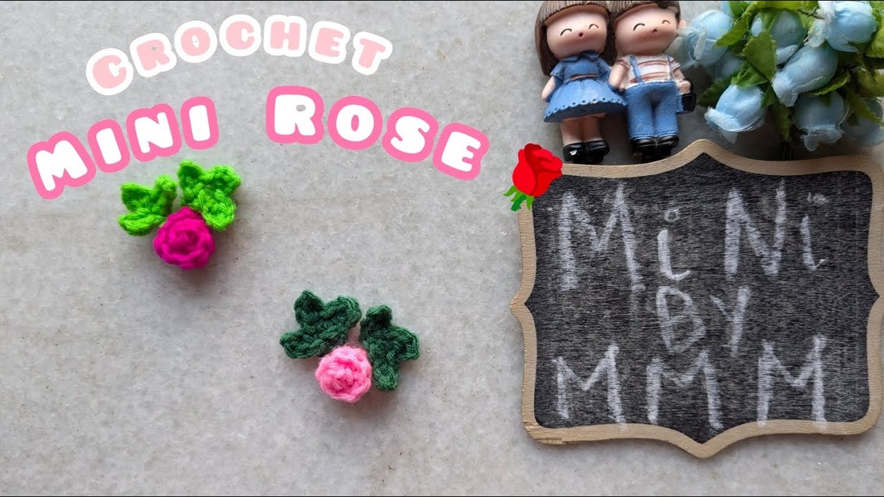 How to make Crochet mini rose crochet rose with mini leaves easy ...