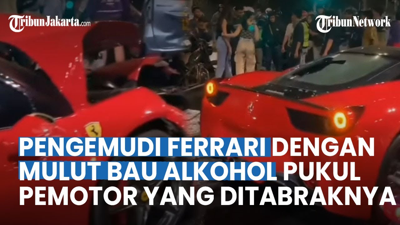 Dengan Mulut Bau Alkohol, Pengemudi Ferrari Pukul 2 Pemotor setelah ...