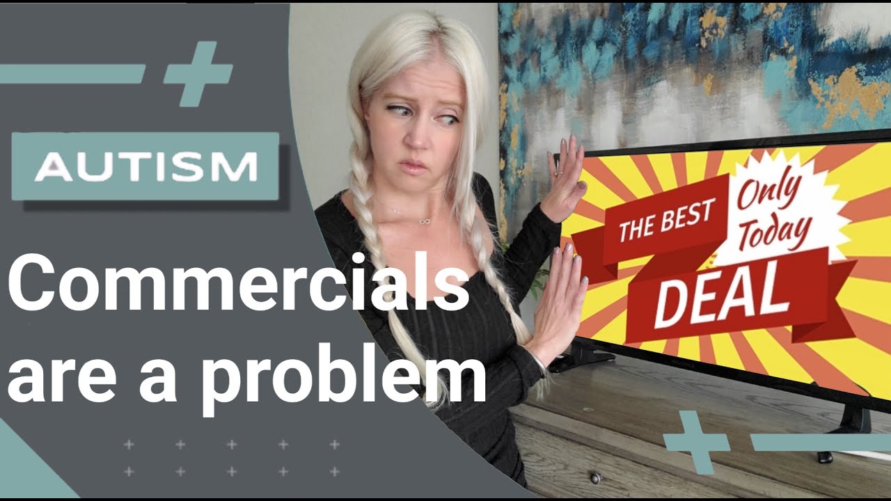 Commercials can be problematic for autistics - YouTube