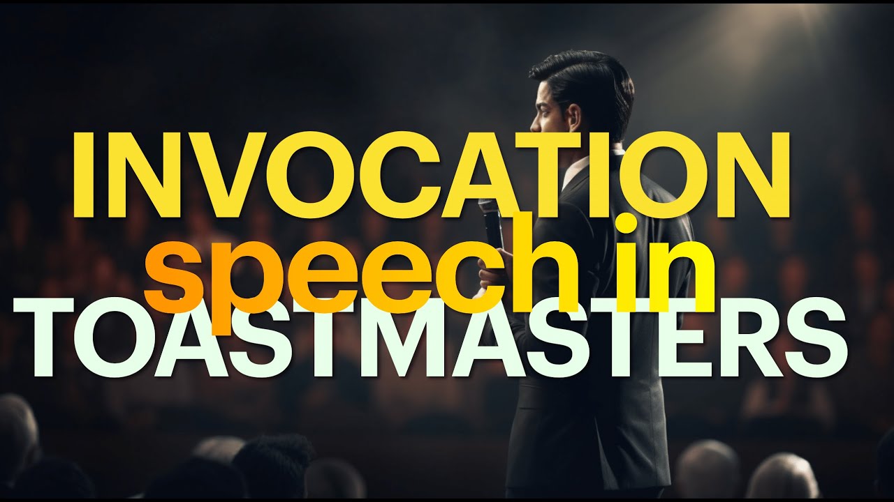 Invocation Speech TOASTMASTERS ROLE YouTube invocation-speech-toastmasters-role-youtube