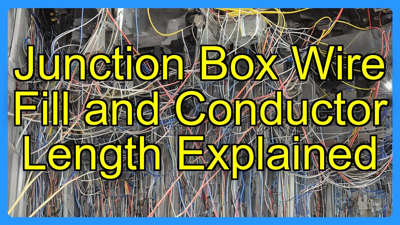Junction Box Wire Fill and Conductor Length Explained - YouTube