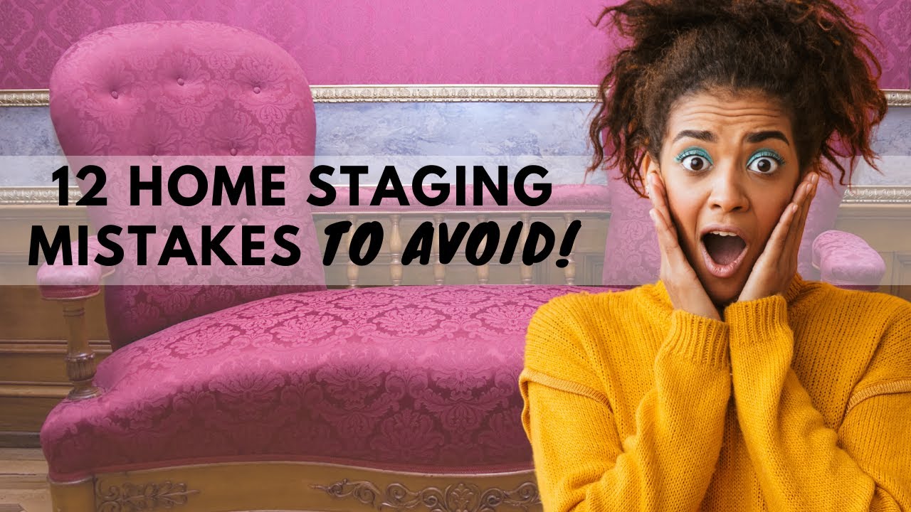 12 Home Staging Mistakes You Don’t Know You're Making! - YouTube