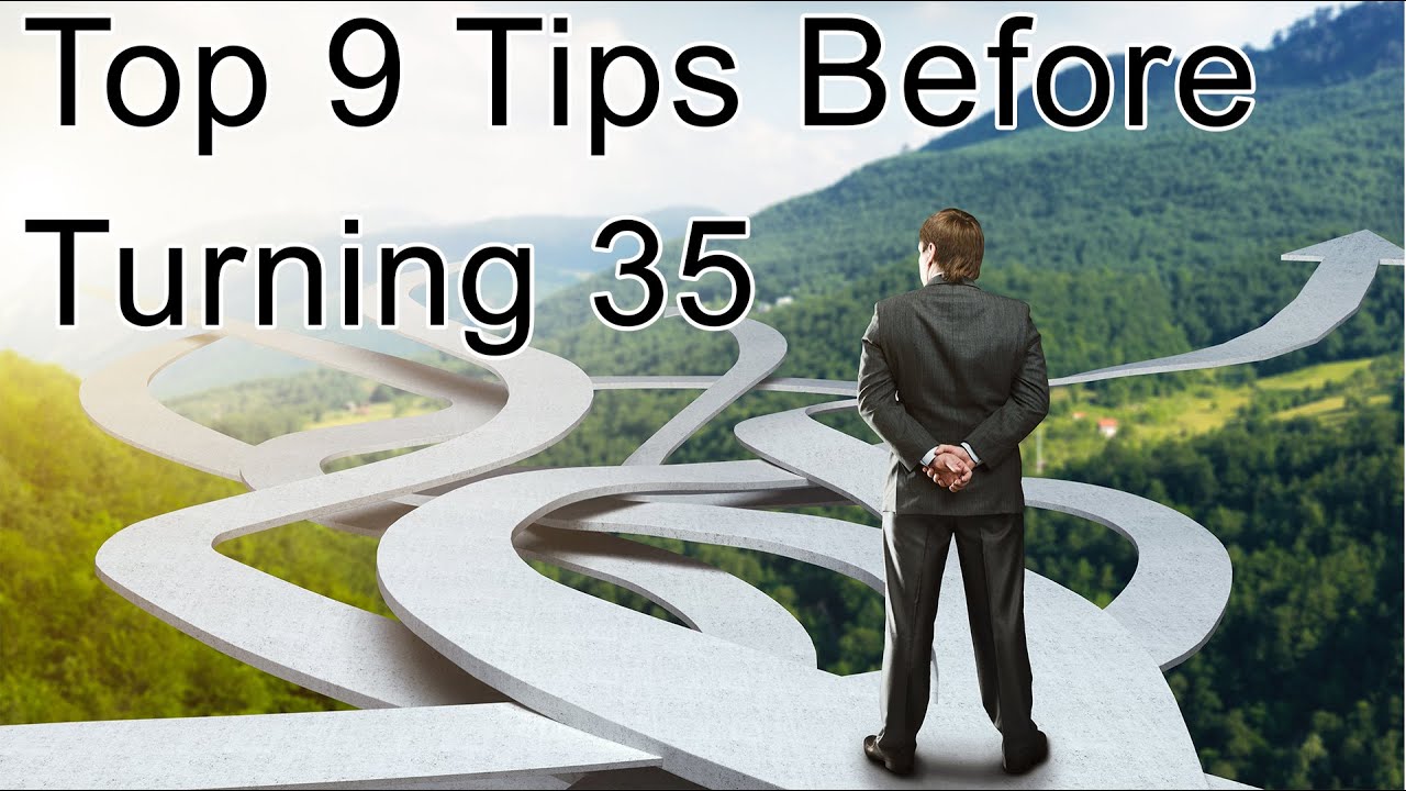 9 Essential Life Tips Before 35 - YouTube
