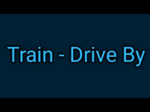 Train - Drive By (Lyrics) - YouTube