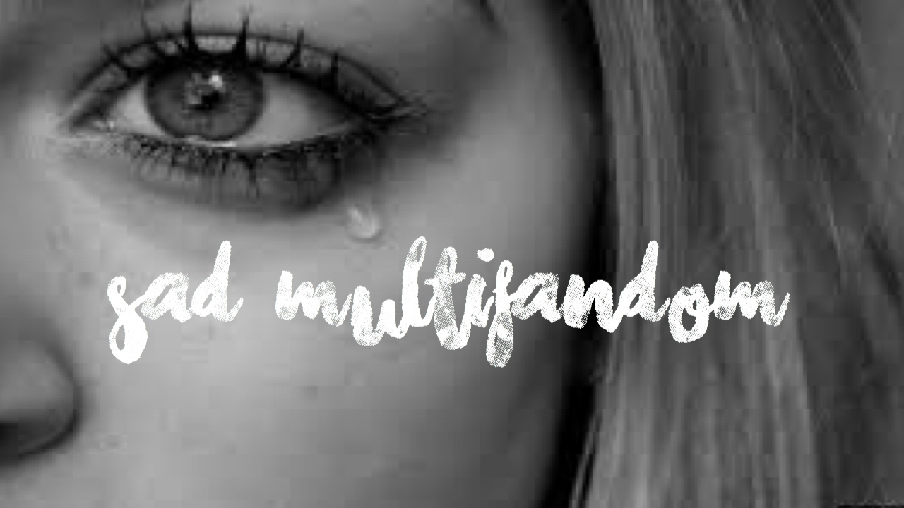Sad Multifandom 💔 - YouTube