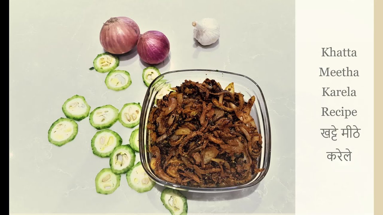Khatta Meetha Karela Recipe | खट्टे मीठे करेले | | Sweet and Sour ...