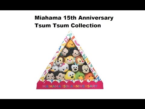 Miahama 15th Anniversary Tsum Tsum Collection (Ikspiari)- Your video checklist!