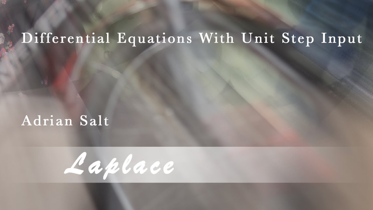 Laplace - 27 Differential Equations With Unit Step Input - YouTube