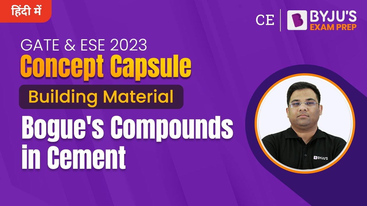 Bogue's Compounds in Cement | Building Material | GATE & ESE 2023 Civil ...