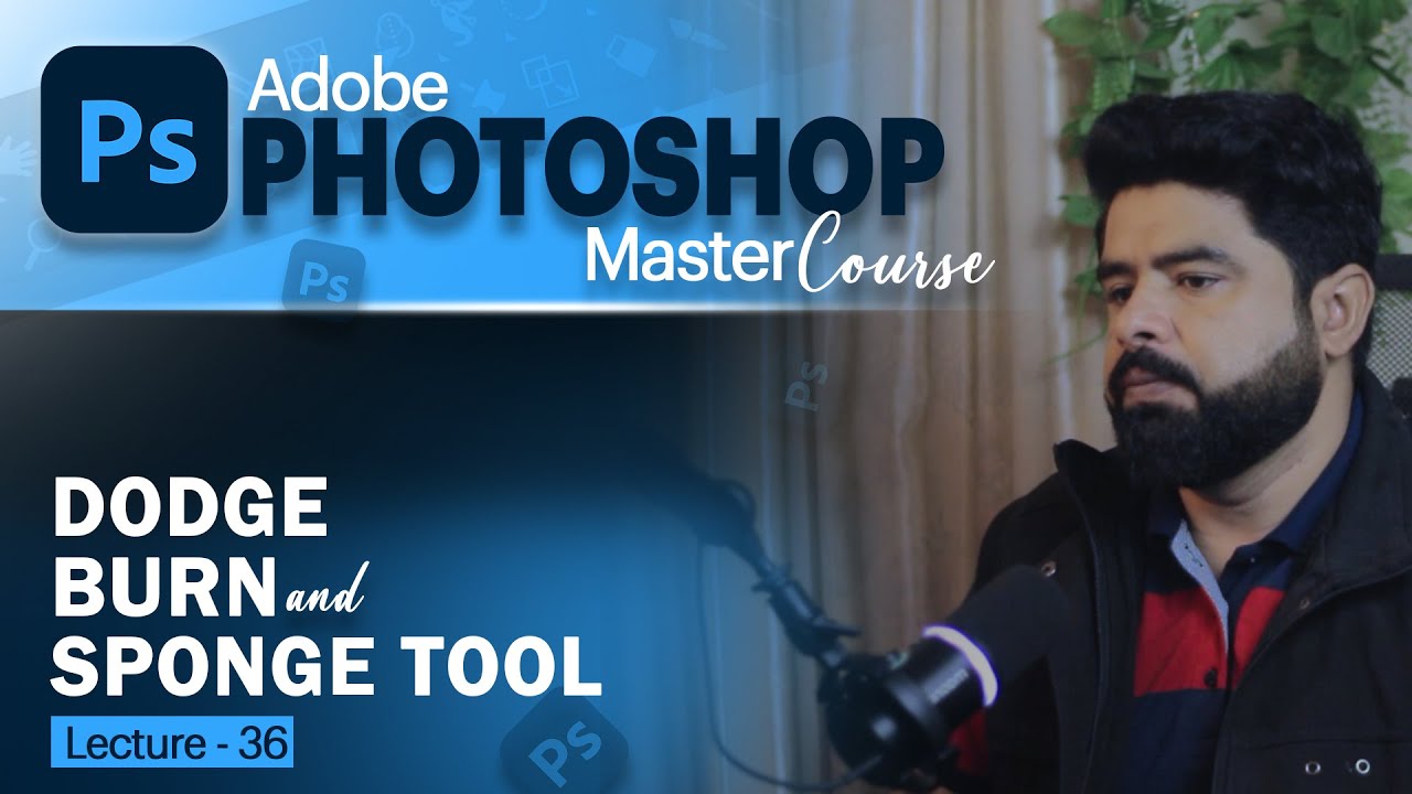 Dodge, Burn, and Sponge Tool in Adobe Photoshop | Urdu/Hindi Tutorial ...