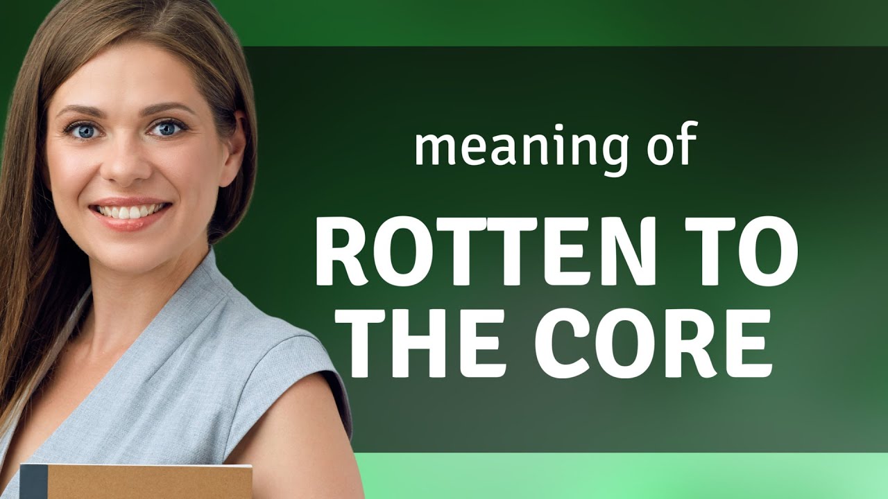 Unveiling the Meaning Behind "Rotten to the Core" - YouTube