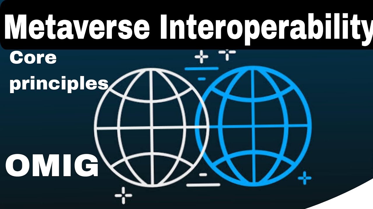 Interoperability in metaverse OMIG standards & core principles - YouTube