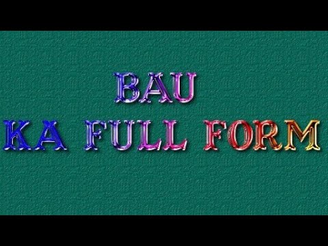 bau ka full form | bau ka full form kya hoga | B.A.U full form | bau ka ...