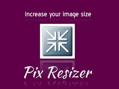 Increase image size by using PIX resizer - YouTube