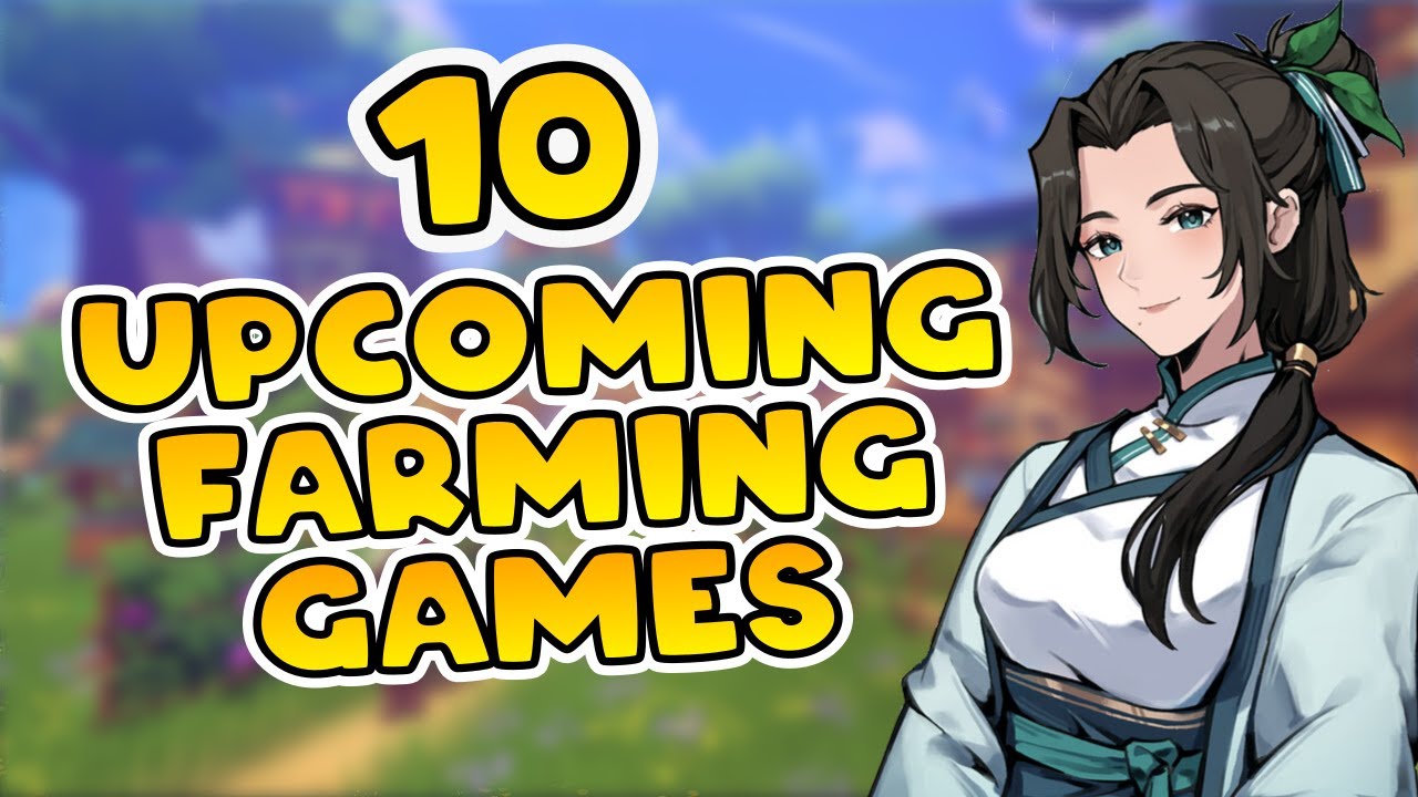 10 Upcoming Farming Games I'm Looking Forward to in 2024! - YouTube