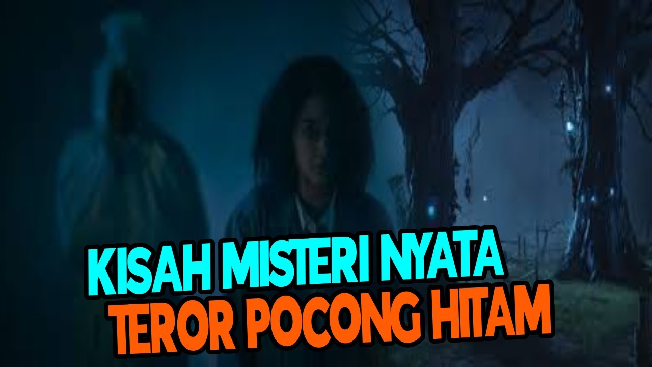KISAH MISTERI NYATA TEROR POCONG HITAM - YouTube