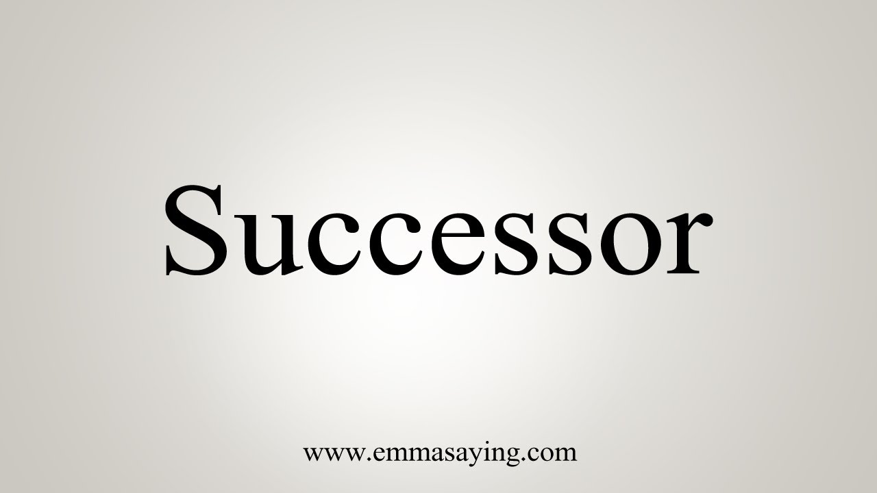 How To Say Successor - YouTube