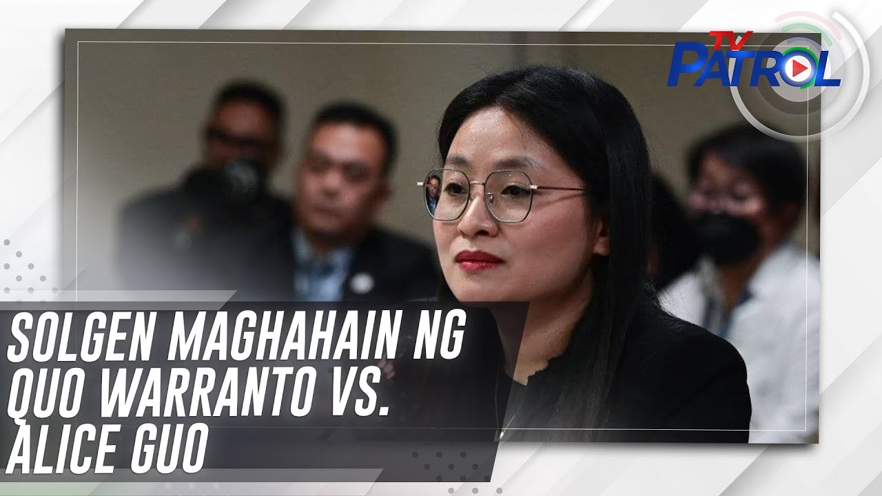 SolGen maghahain ng quo warranto vs. Alice Guo | TV Patrol - YouTube