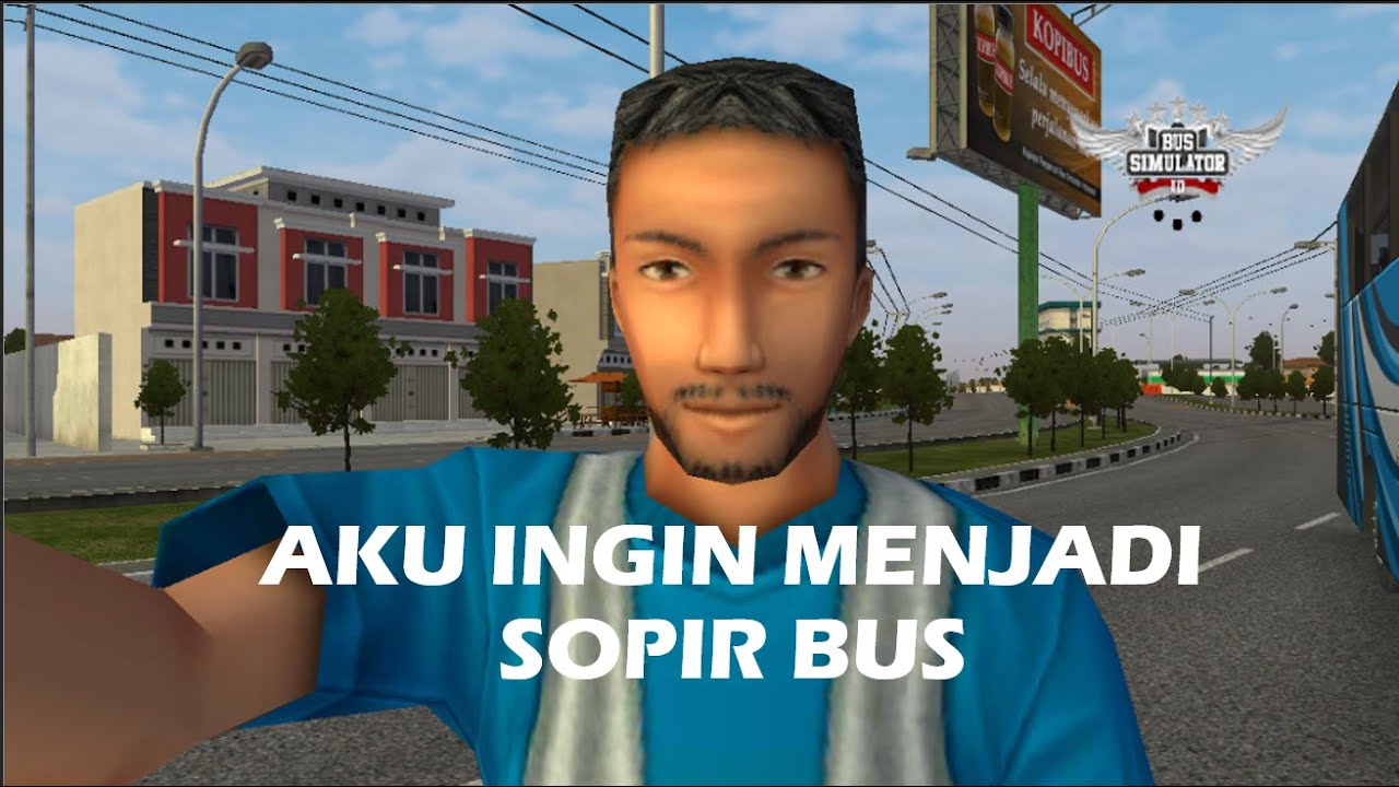 AKU INGIN MERASAKAN MENJADI SOPIR BUS! BUSSID Indonesia #1 - YouTube