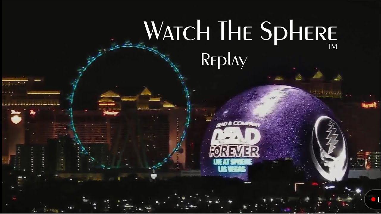 Watch The Sphere - Replay - 7/23/24 - 10am - 10pm PDT - Live 24 Hrs on ...