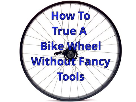 How To Easily True a Motorized Bicycle Wheel Without A Truing Stand Or ...
