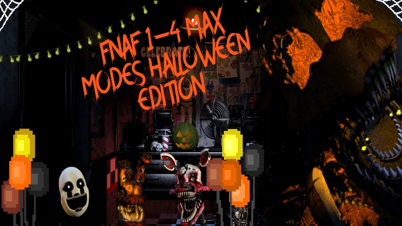 FNaF 1-4 All Max Modes In Their Halloween Counterparts/Updates || Happy ...