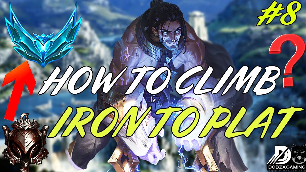 HOW TO CLIMB IRON TO PLAT #8 - YouTube