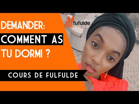 Cours de fulfulde, comment poser la question: as-tu bien dormi à un proche?