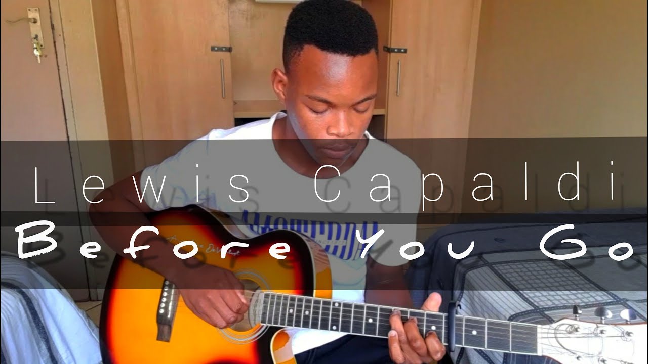 Before You Go Lewis Capaldi Acoustic Cover - YouTube